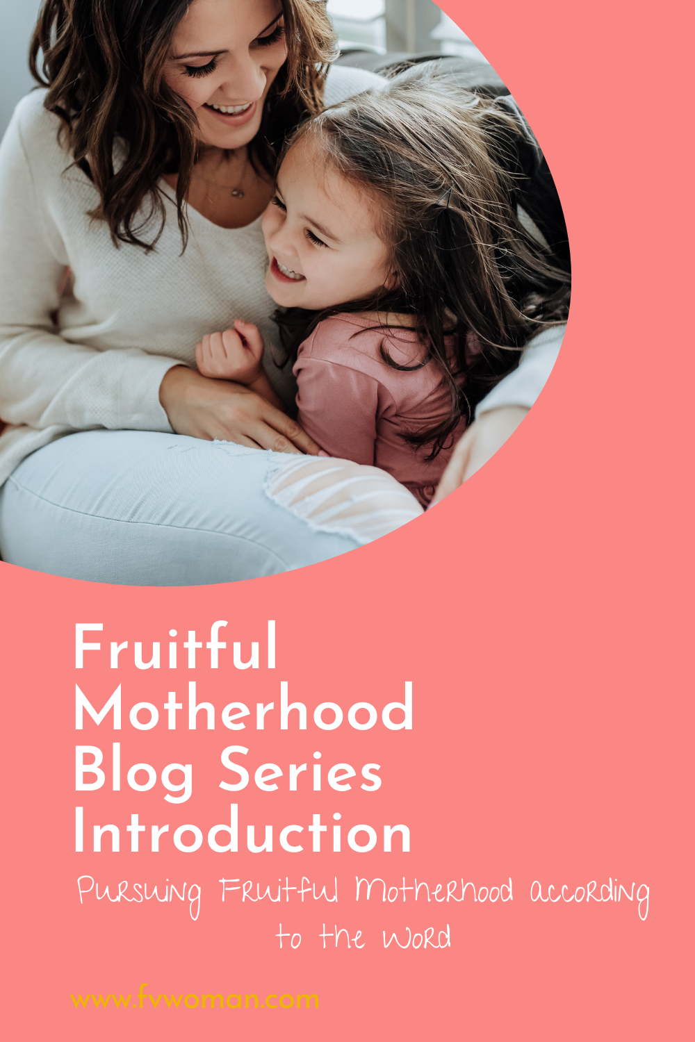 Fruitful Motherhood Blog Series Introduction Pursuing Fruitful Motherhood